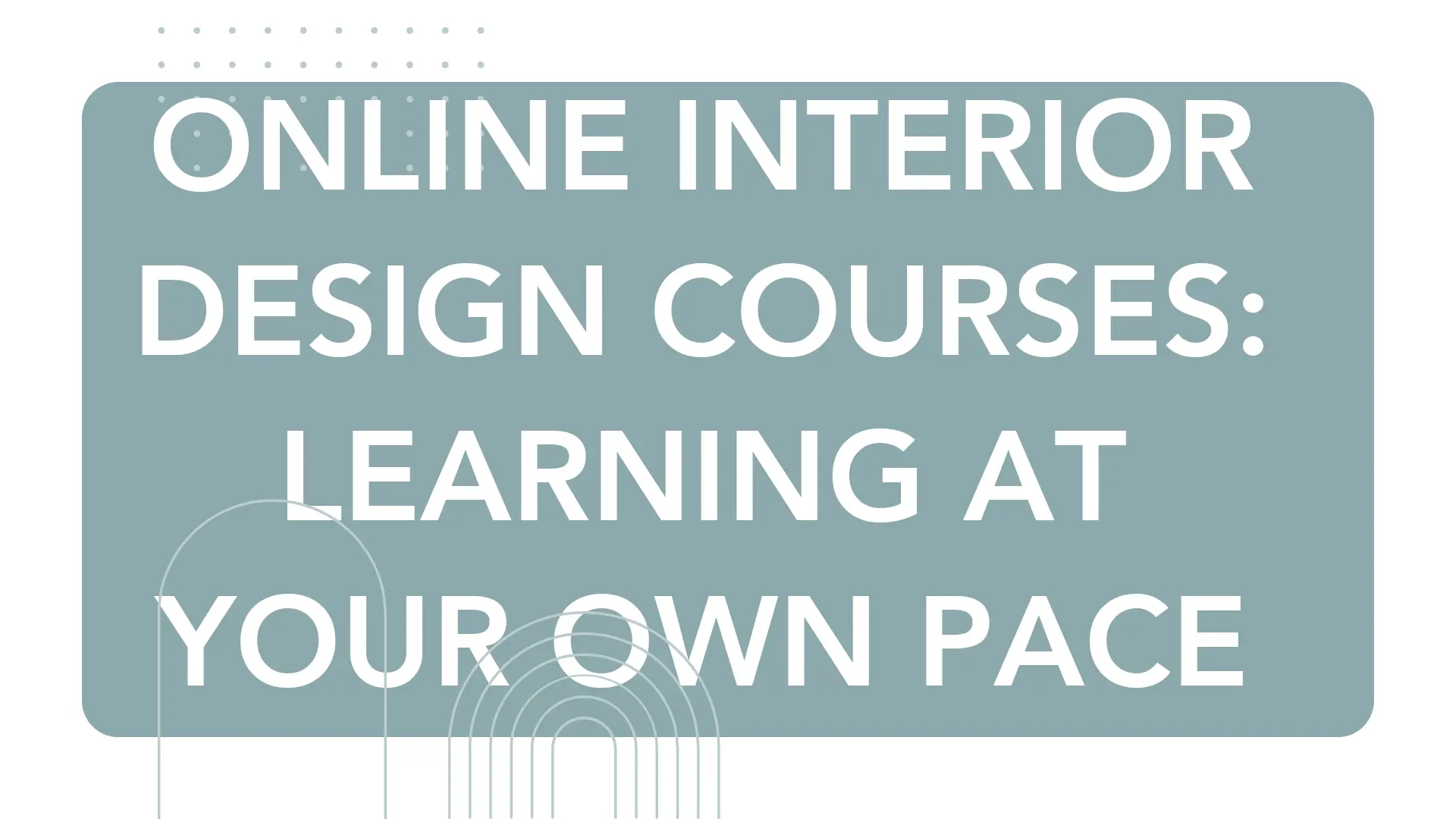 Online Interior Design: Learn at Your Pace